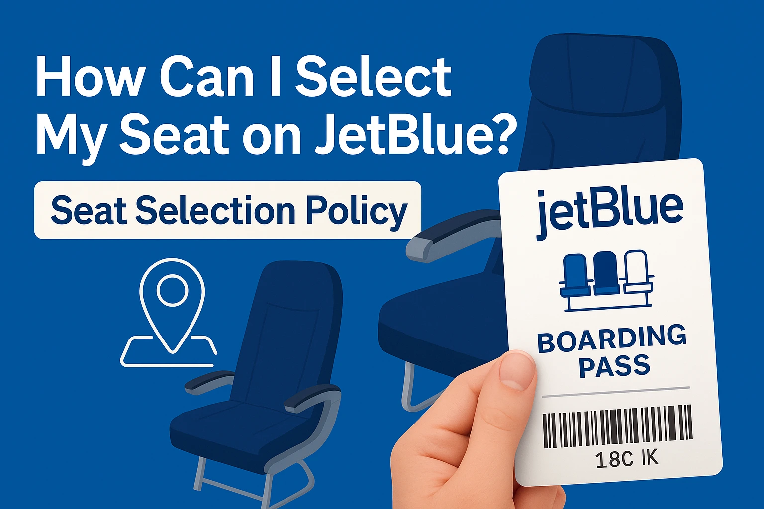 How Can I Select My Seat on JetBlue? Seat Selection Policy